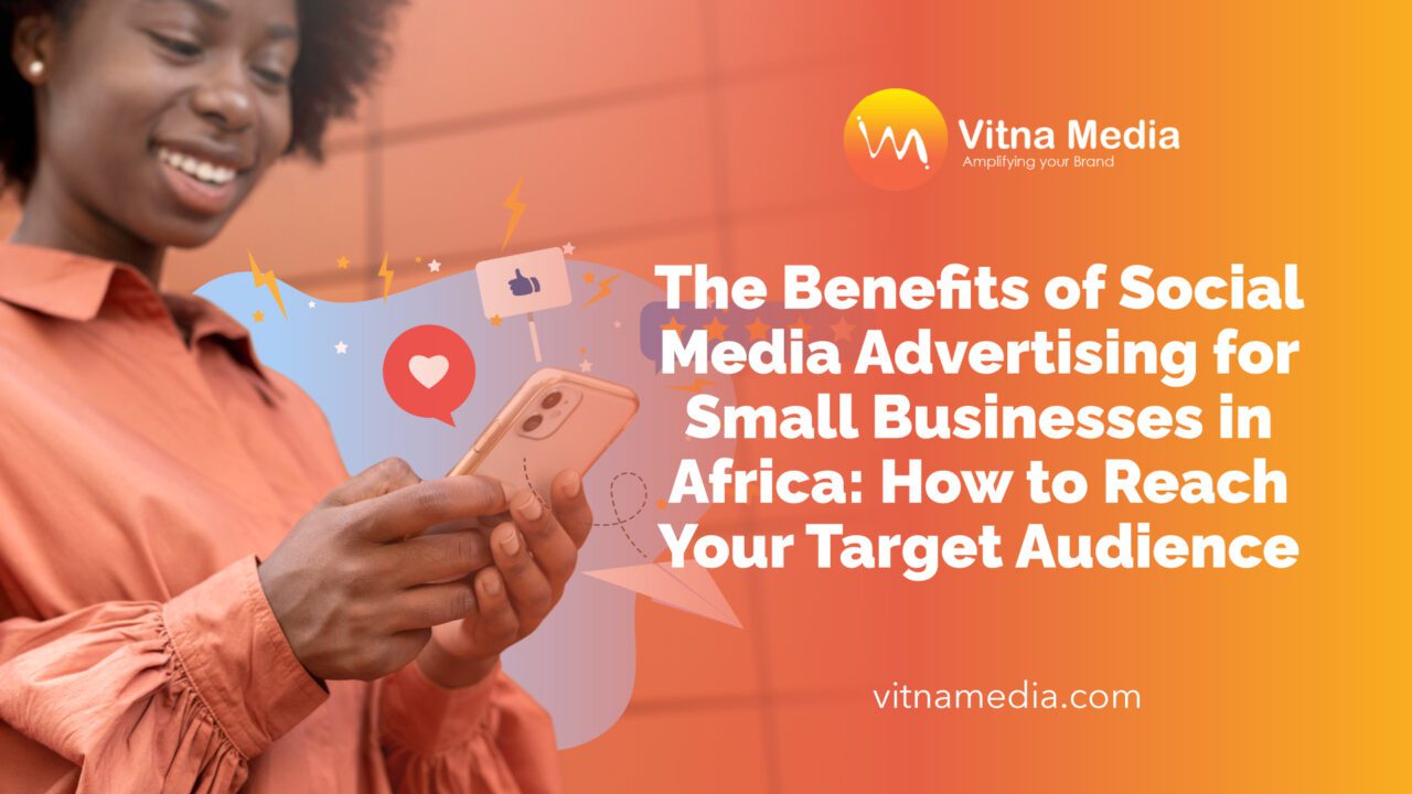 The Benefits of Social Media Advertising for Small Businesses in Africa ...