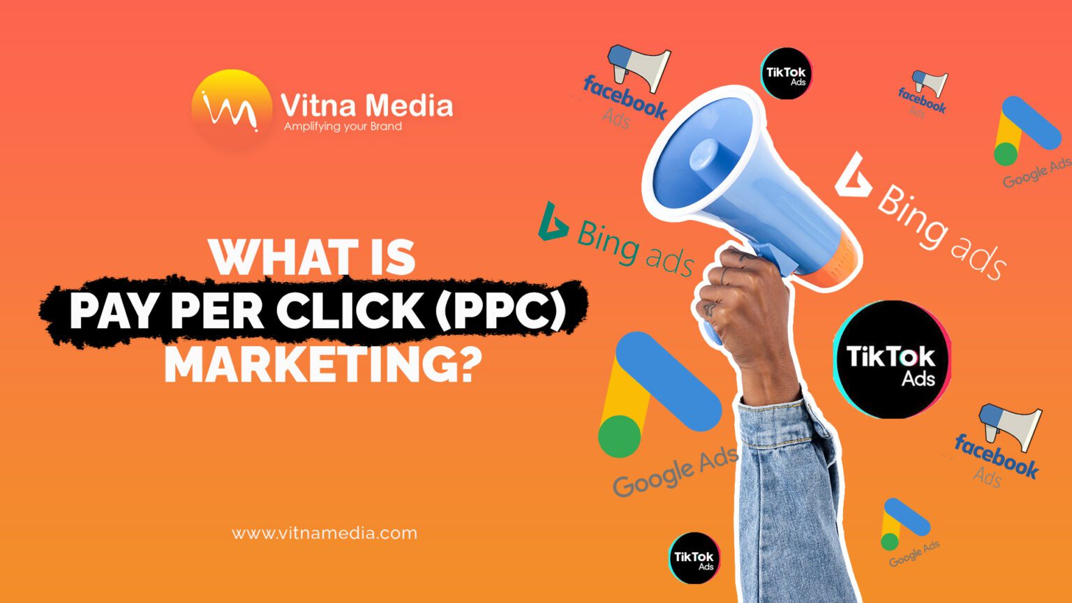 What is pay per click (PPC) Marketing? - Vitna Media